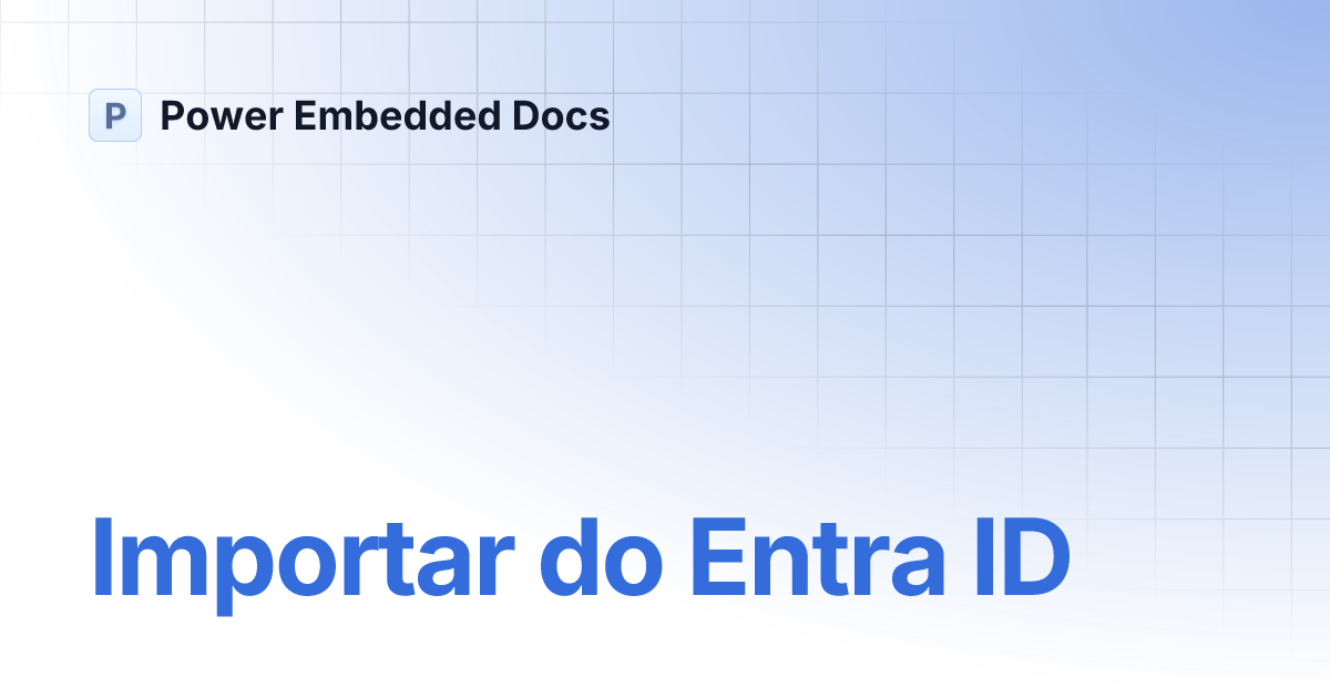 Importar do Entra ID | Power Embedded Docs