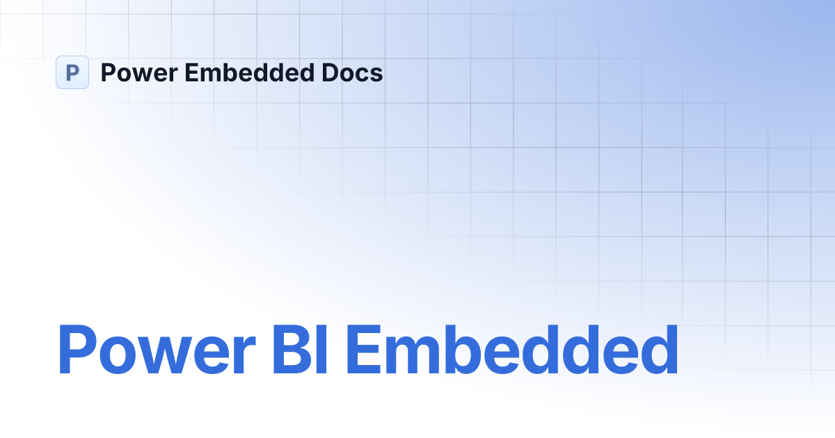 Power BI Embedded | Power Embedded Docs
