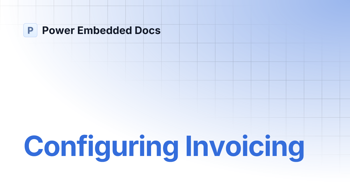 Configuring Invoicing | Power Embedded Docs