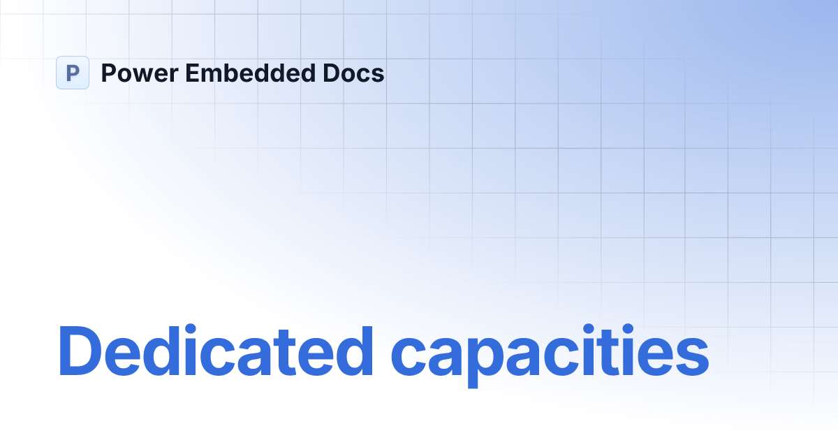 Dedicated capacities | Power Embedded Docs