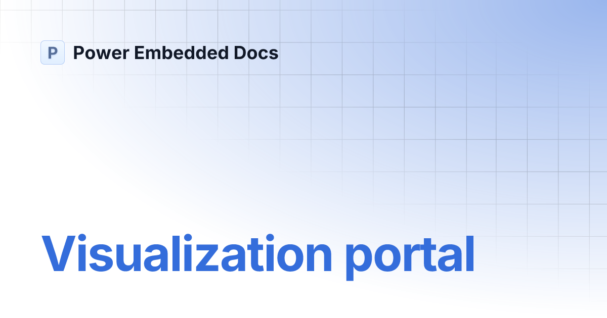 Visualization portal | Power Embedded Docs