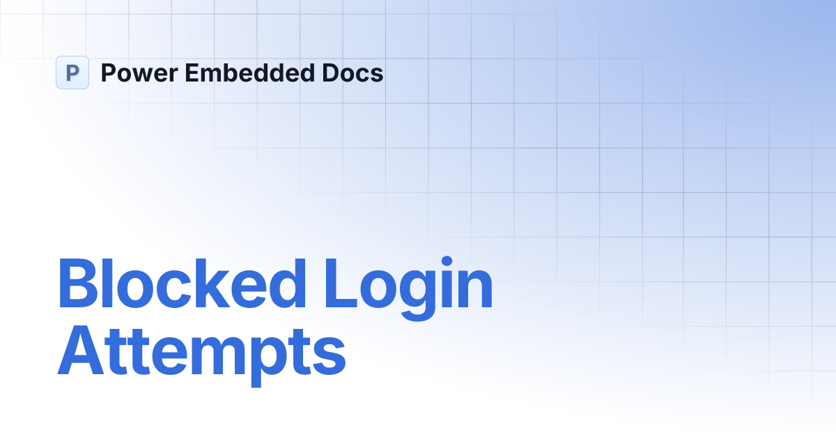 Blocked Login Attempts | Power Embedded Docs
