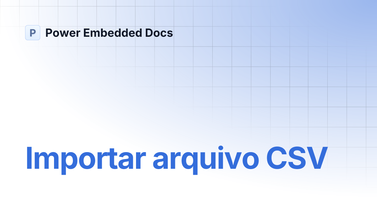 Importar arquivo CSV | Power Embedded Docs
