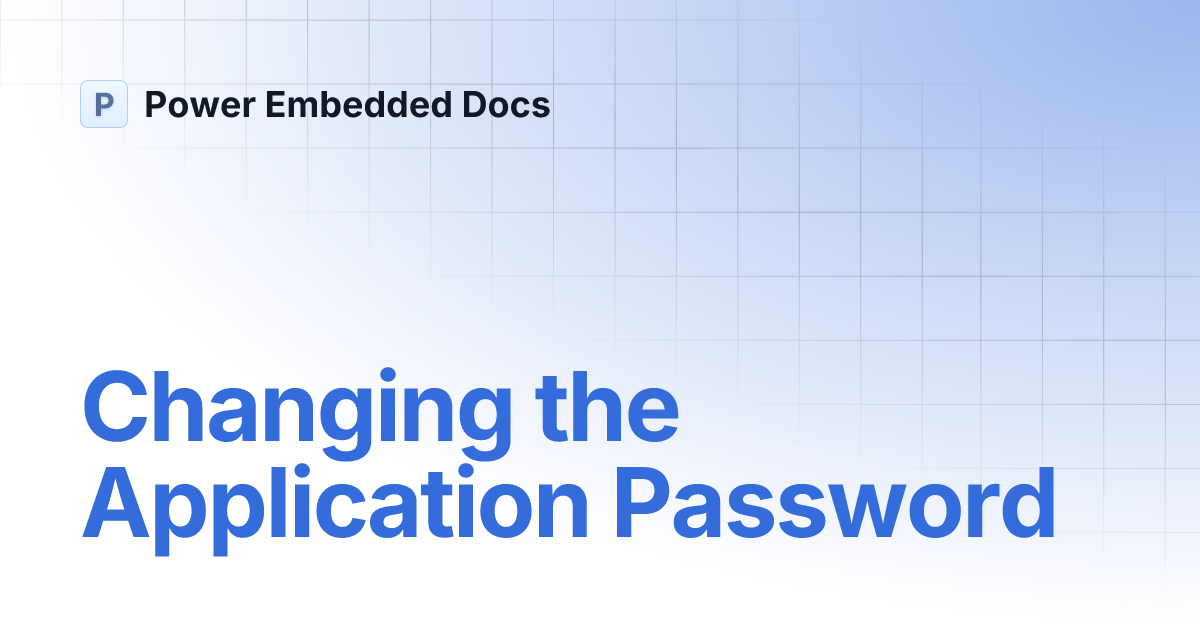 Changing the Application Password | Power Embedded Docs